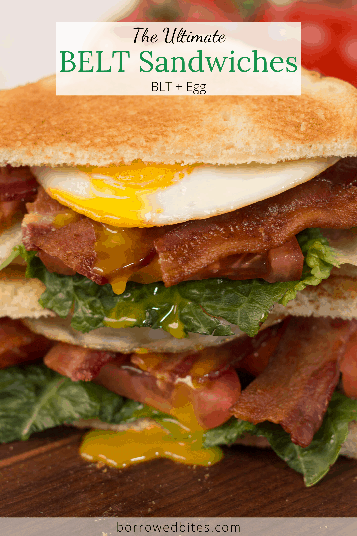 BELT Sandwiches (BLT + Egg) - Borrowed Bites