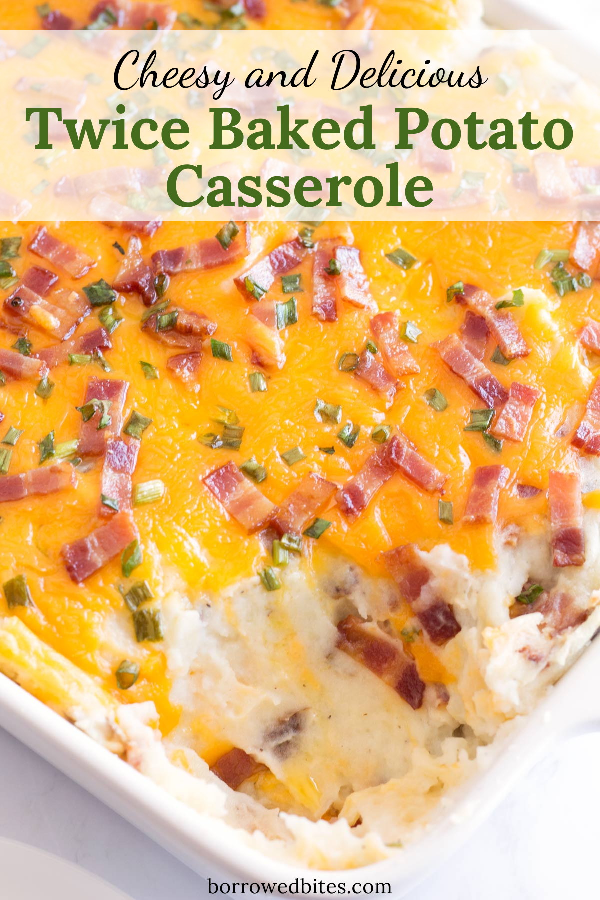 Yummy Loaded Baked Potato Casserole - Borrowed Bites