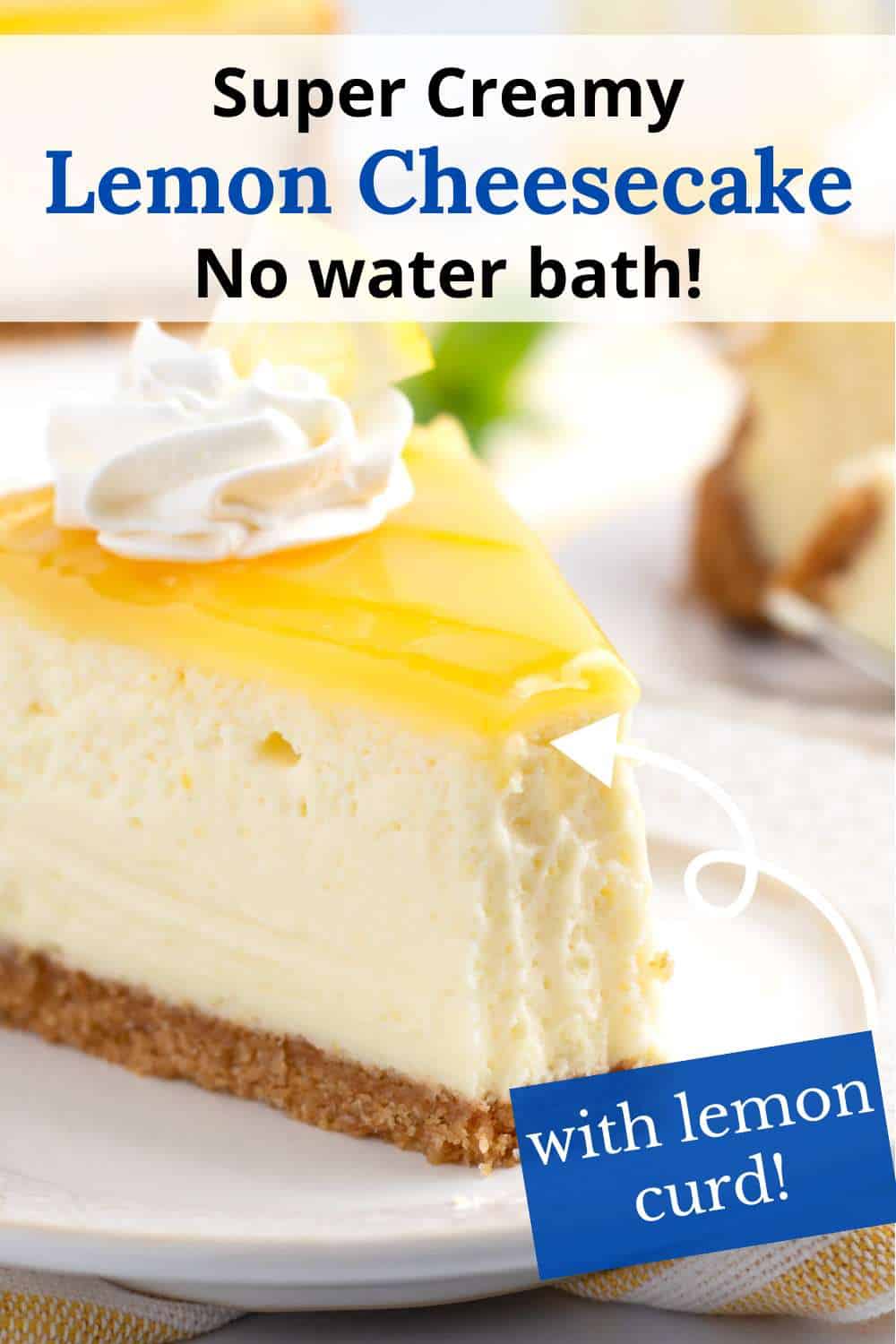 Lemon Cheesecake Recipe (No Water Bath!) - Borrowed Bites