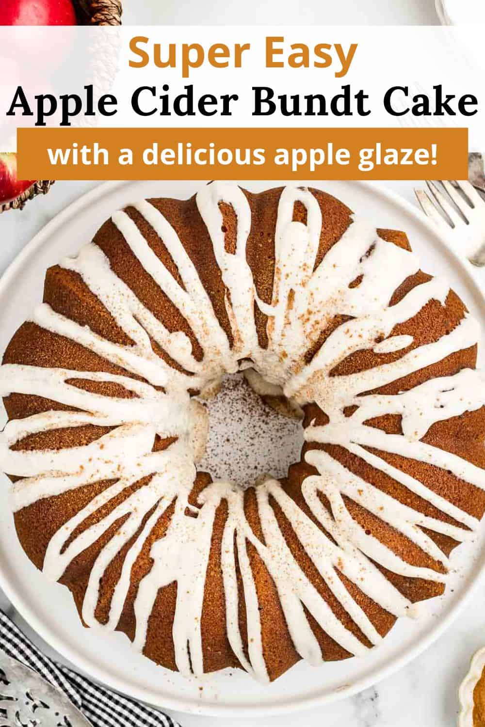Moist Apple Cider Bundt Cake (With Apple Glaze) - Borrowed Bites