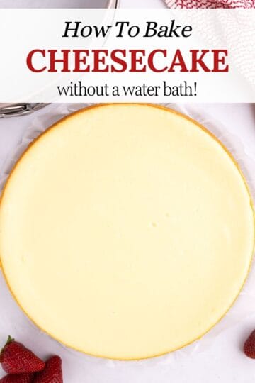 The Easy Way to Bake a Cheesecake without a Water Bath - Borrowed Bites